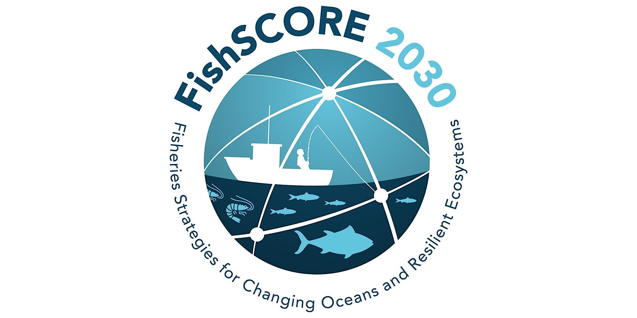 The FishSCORE2030 Approach - Gulf of Maine Research Institute